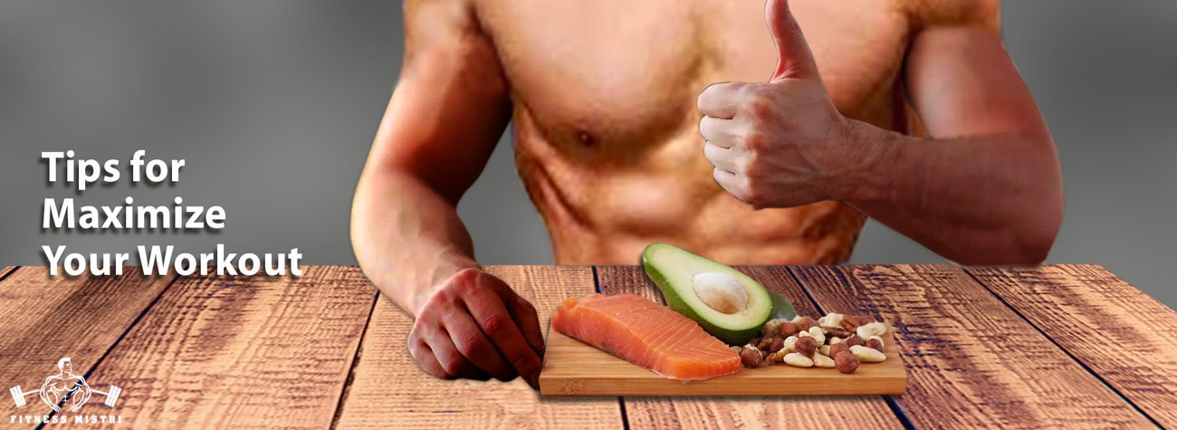 Nutrition tips for maximize your workout Nutrition tips for maximize your workout